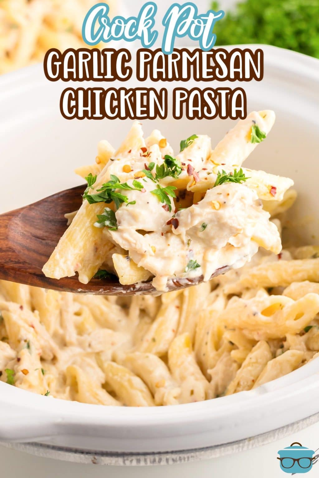 Crock Pot Garlic Parmesan Chicken Pasta - The Country Cook