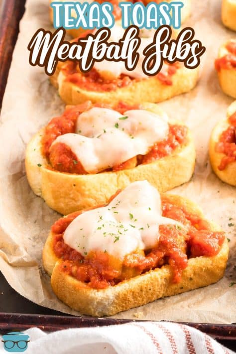 Texas Toast Meatball Subs - The Country Cook
