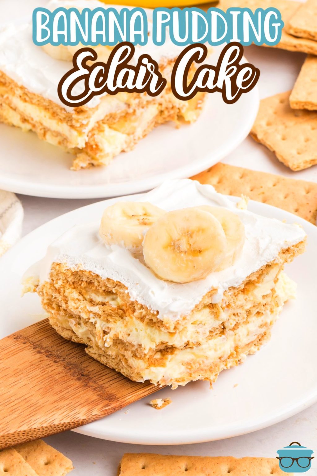 Banana Pudding Eclair Cake - The Country Cook